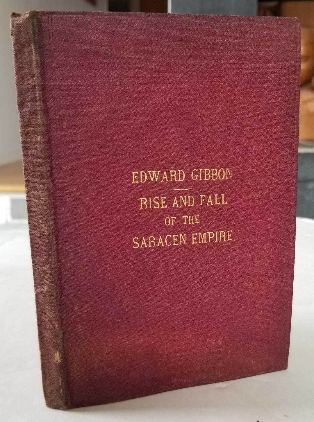 The Rise and Fall of the Saracen Empire; The History of the Saracens by ...