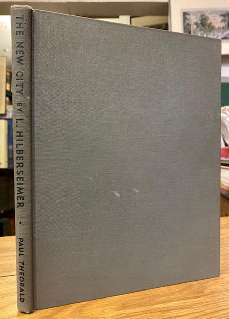 The New City : the Principles of Planning by Hilberseimer, L.: Very ...