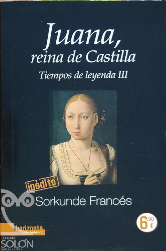 Juana, reina de Castilla. Tiempos de leyenda III by Sorkunde Francés: Bien Tapa Blanda (2009) 1ª ...