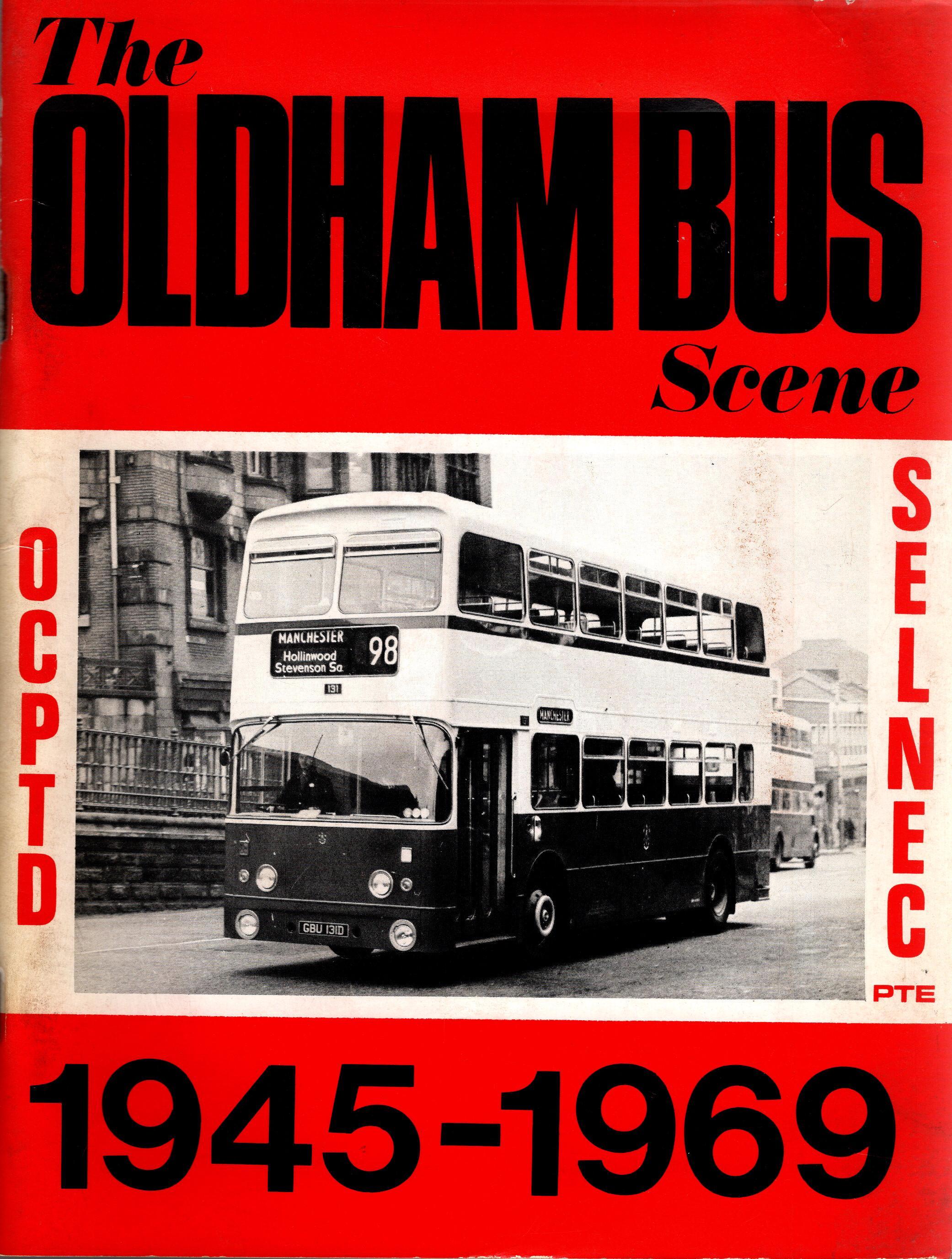 The Oldham Bus Scene 1945 - 1969 by Wild J M: Near very Good Soft cover ...
