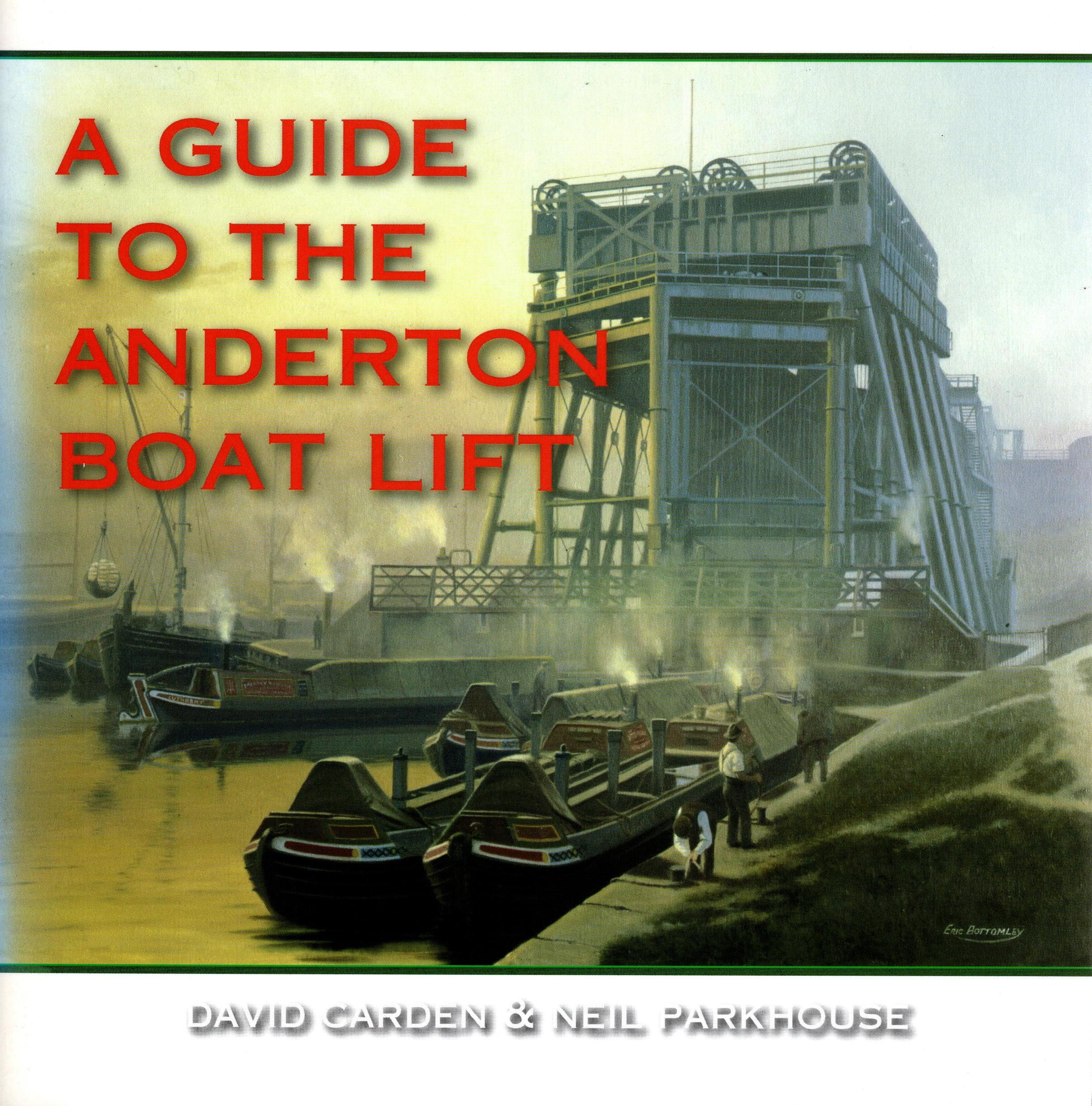 A Guide to the Anderton Boat Lift by Carden D & Parkhouse N: Very ...