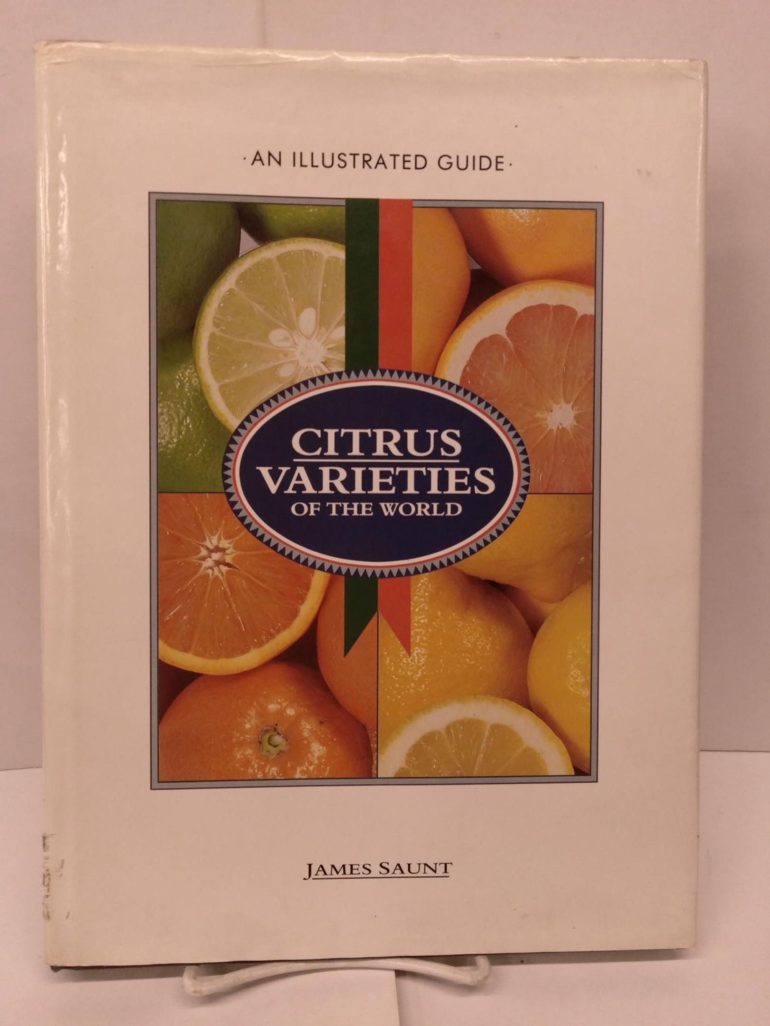 Citrus Varieties of the World: An Illustrated Guide by Saunt, James ...