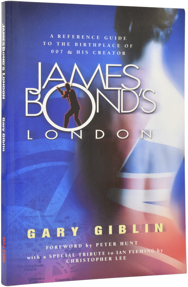 James Bond's London. Foreword by Peter Hunt. With a Special Tribute to ...