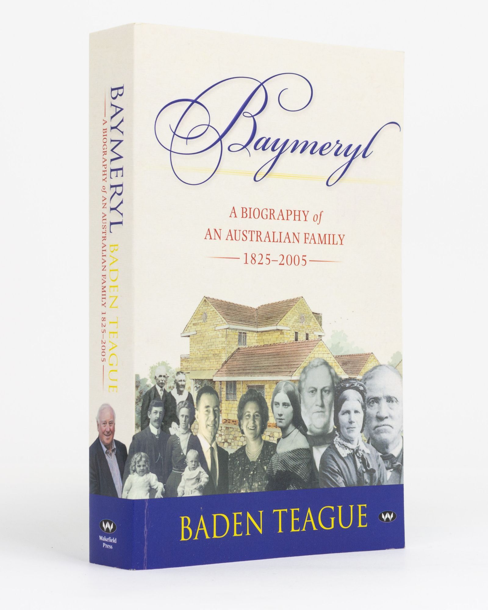 Baymeryl. A Biography of an Australian Family, 1825-2005 by [Teague ...