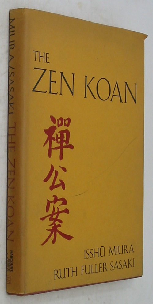 The Zen Koan: Its History and Use in Rinzai Zen by Miura, Isshu & Ruth ...