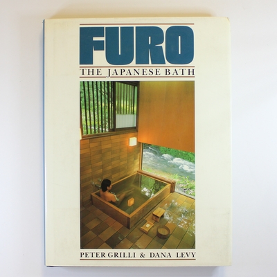 Furo: The Japanese Bath by Peter Grilli: Very Good Hardcover (1985 ...
