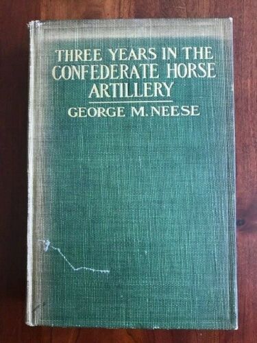 Three Years in the Confederate Horse Artillery by George Michael Neese ...