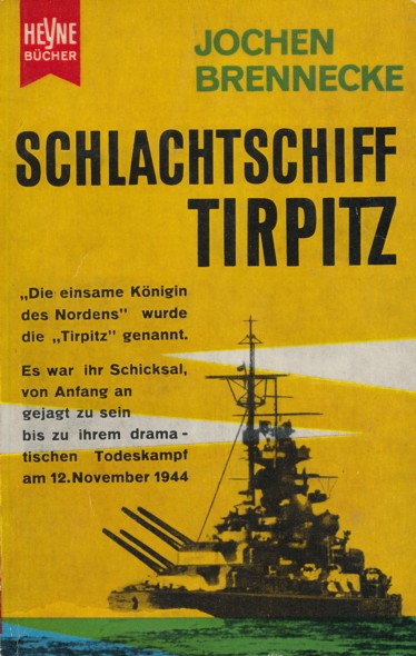 Schlachtschiff Tirpitz. Ein Tatsachenbericht. (Taschenbuchausgabe). von ...