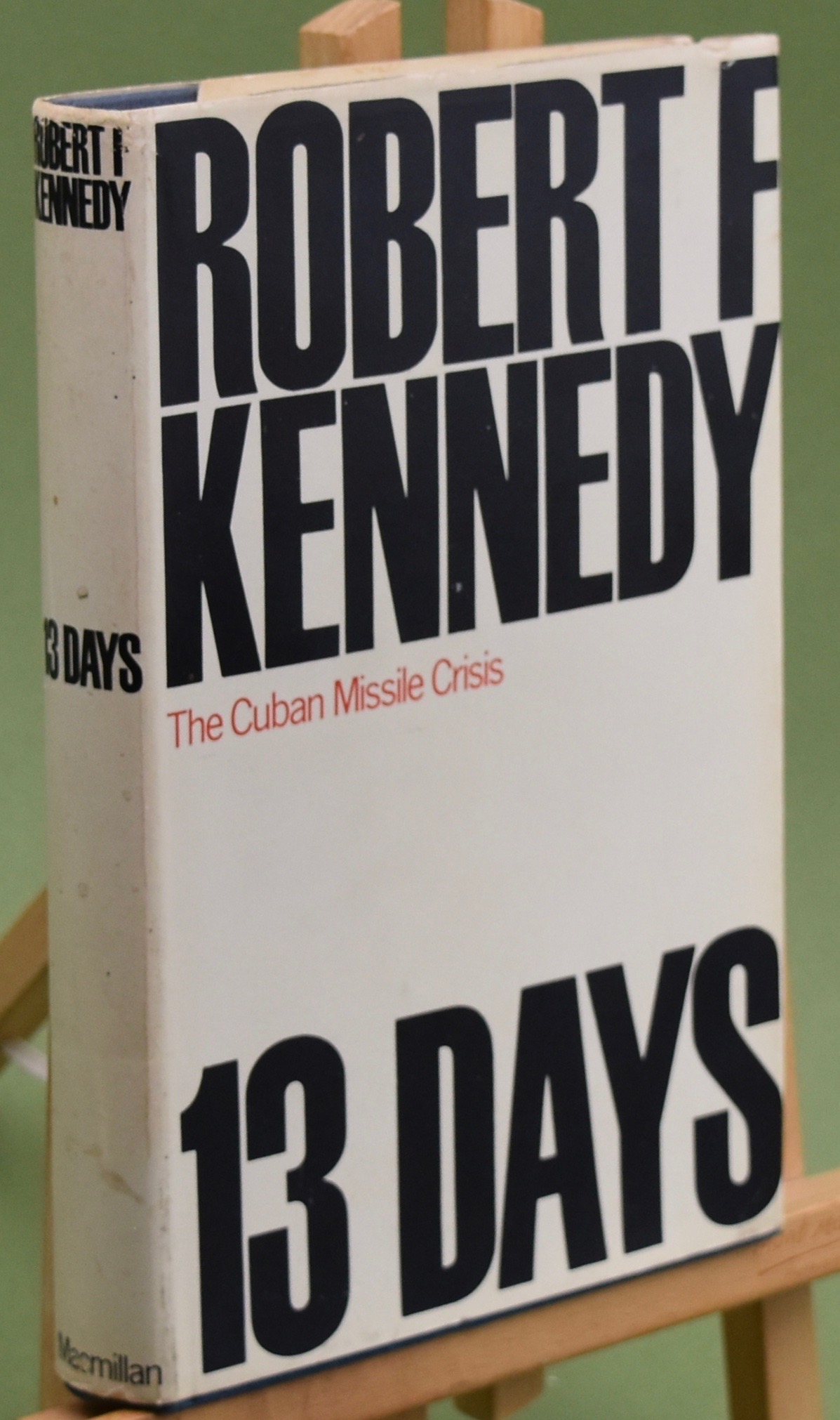 13 Days. The Cuban Missile Crisis. First Printing by Kennedy, Robert ...