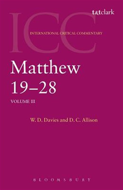 Matthew 19-28 : A Critical and Exegetical Commentary on the Gospel ...