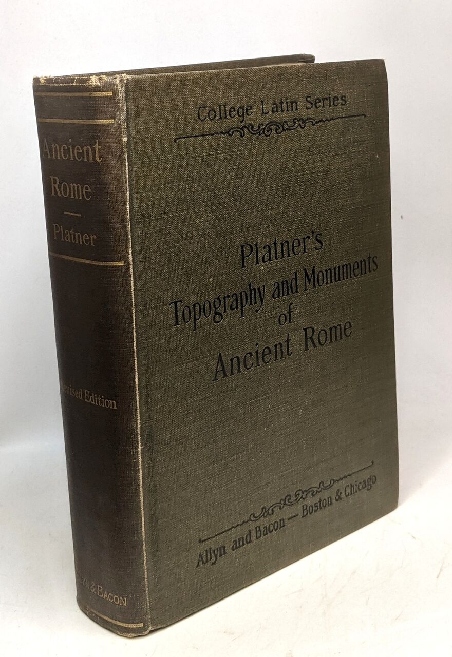 The topography and monuments of Ancient Rome - second edition revised ...