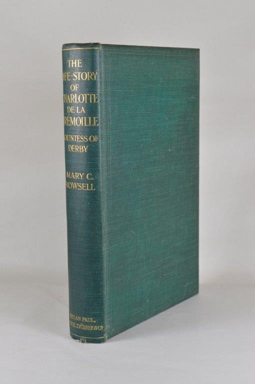 The Life-Story of Charlotte de la Trémoille Countess of Derby. by ...