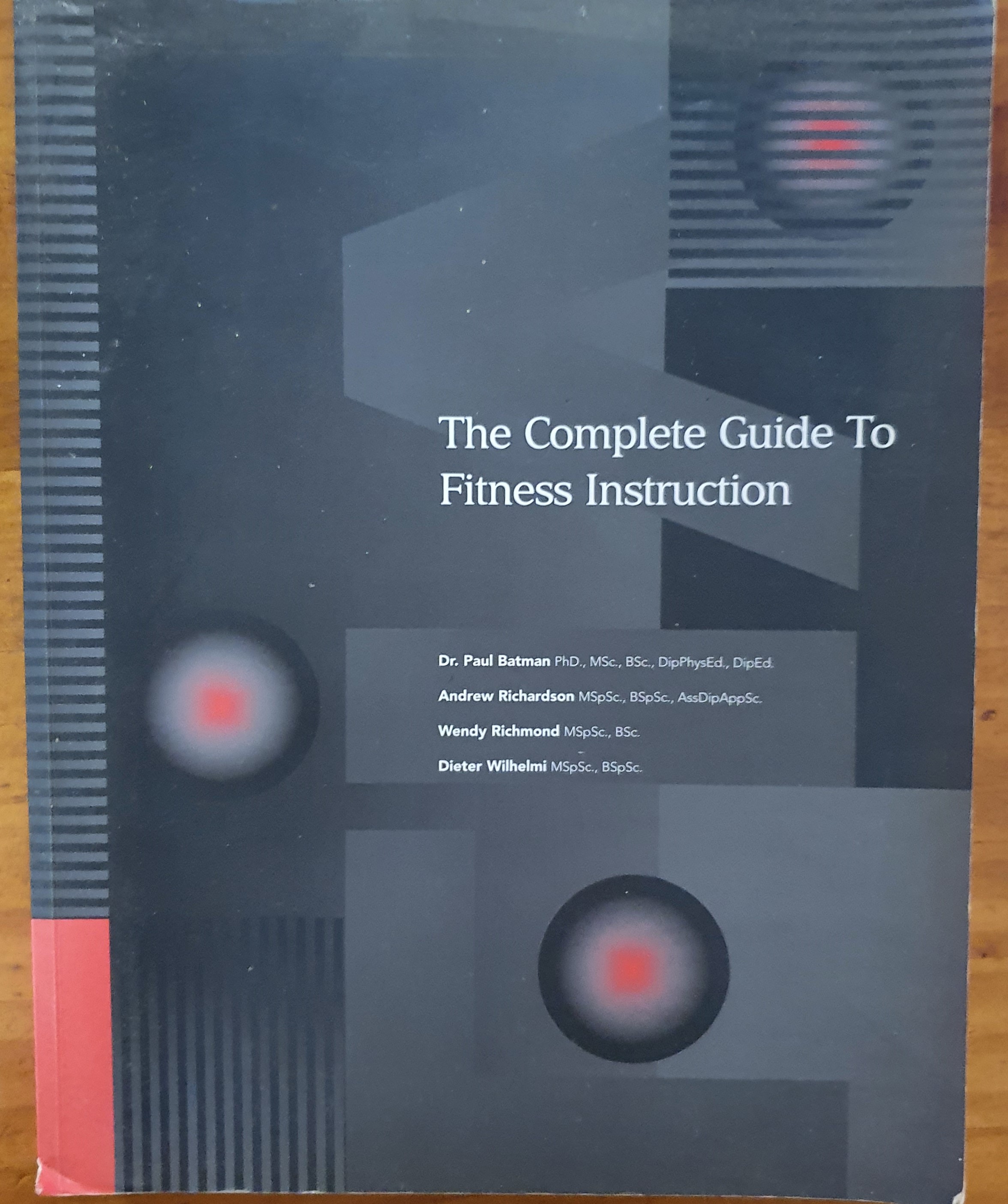 THE COMPLETE GUIDE TO FITNESS INSTRUCTION by BATMAN, Paul; RICHARDSON ...