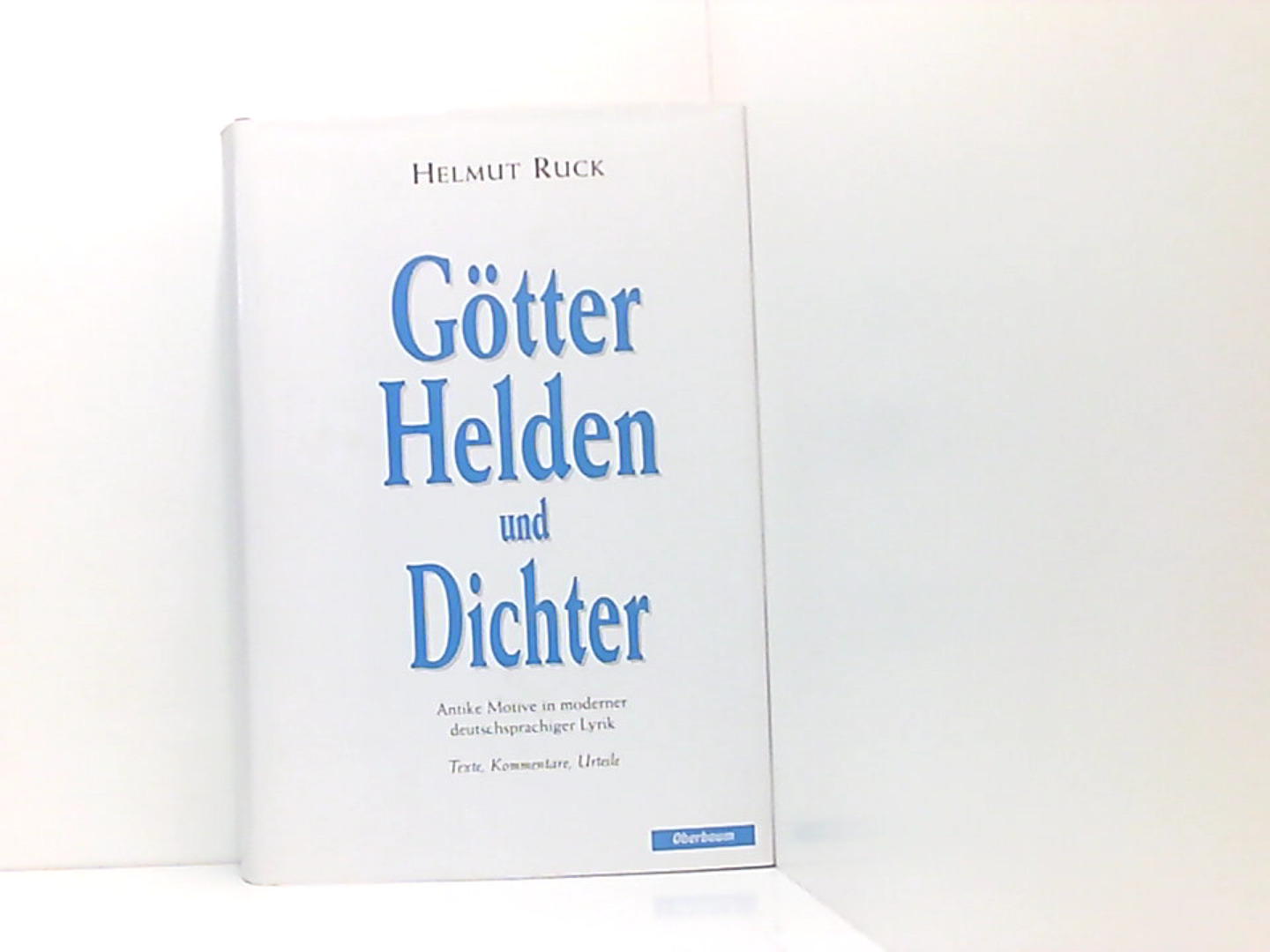 Götter, Helden und Dichter. Antike Motive in moderner deutschsprachiger ...