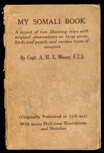 Somali Book, My: A Record of Two Shooting Trips by Mosse, Captain A. H ...