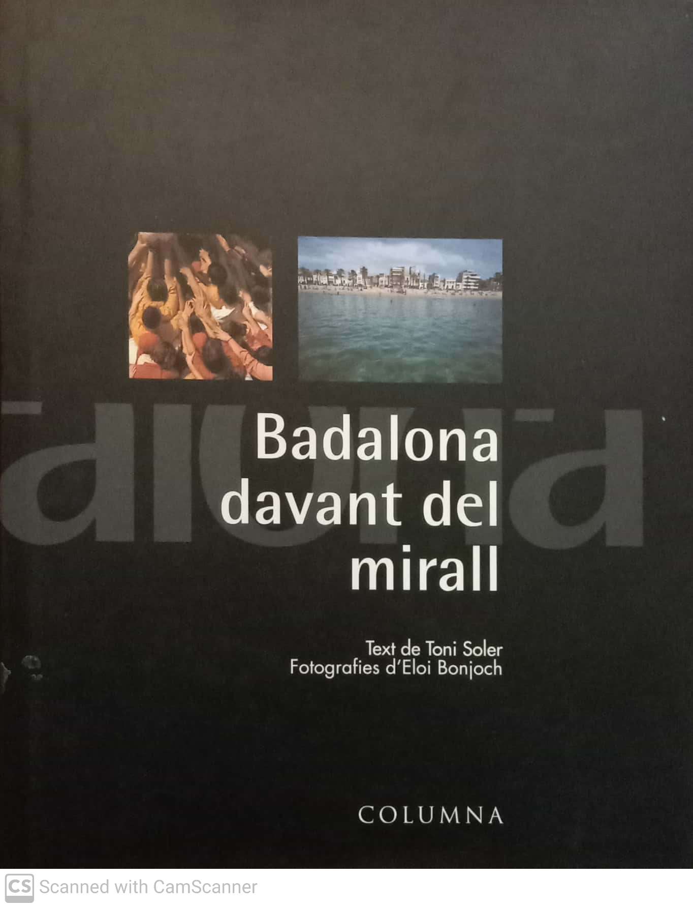 Badalona davant del mirall by Text de Toni Soler, fotografies d'Eloi ...