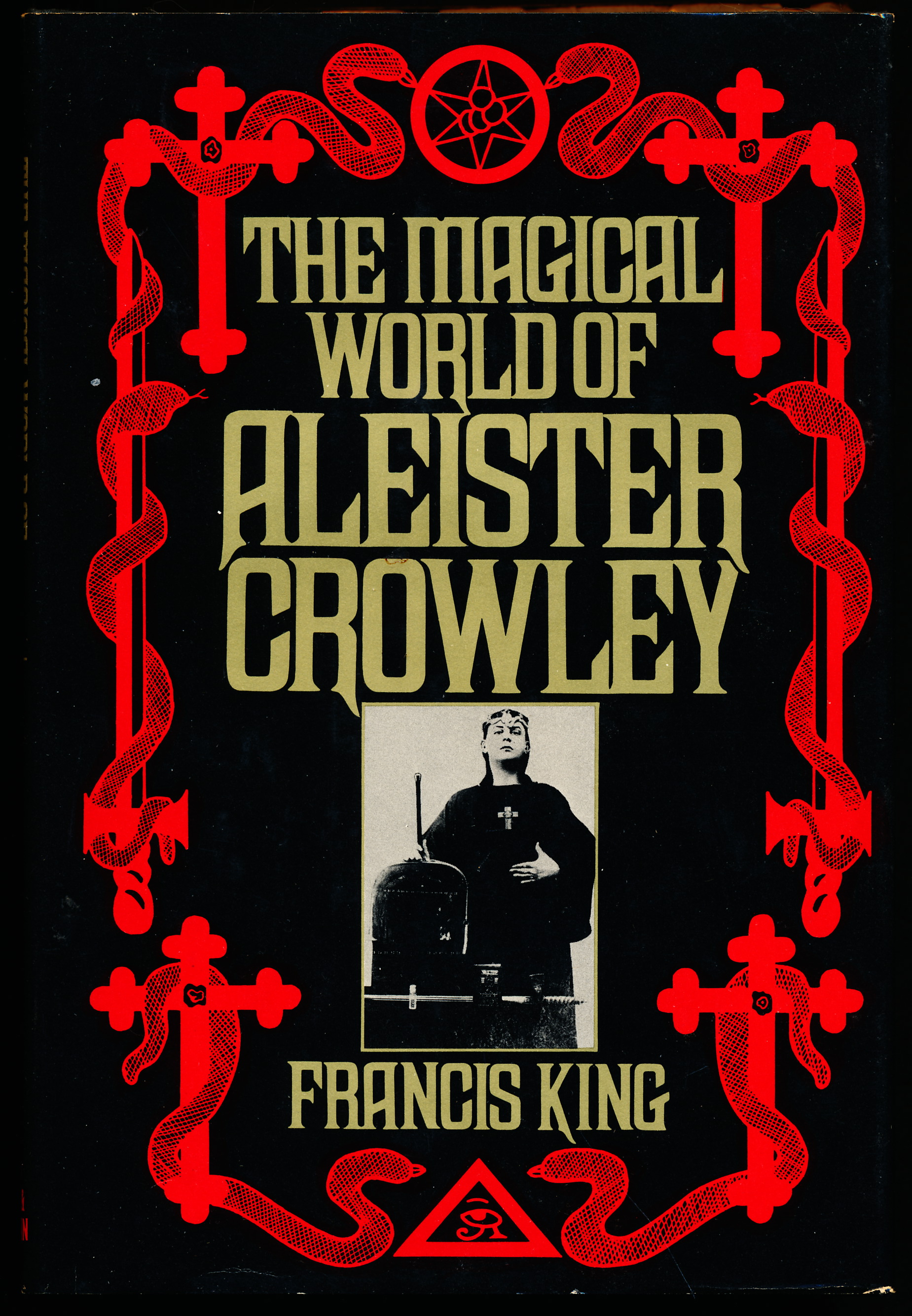 THE MAGICAL WORLD OF ALEISTER CROWLEY by King, Francis: Fine hardcover ...