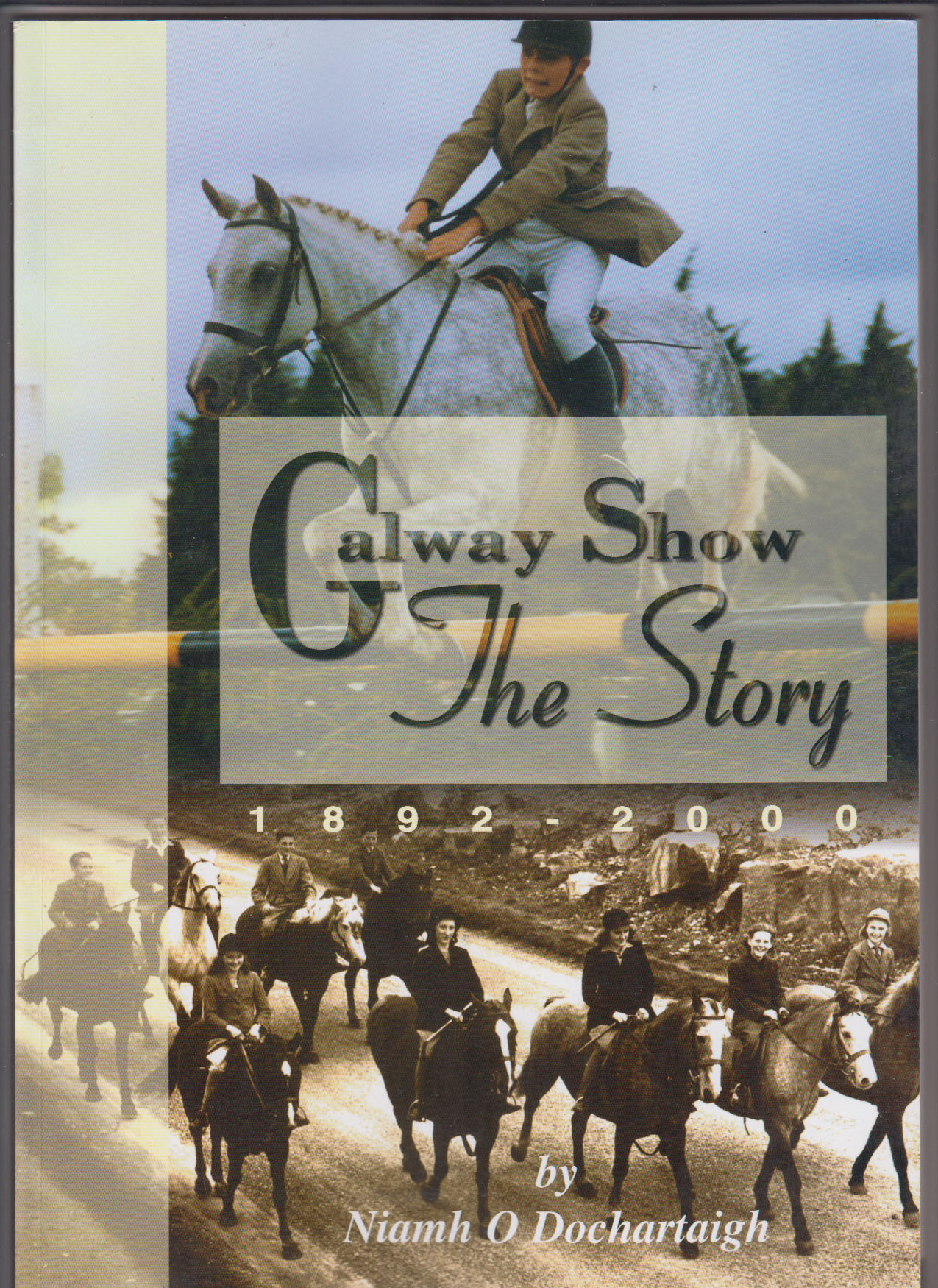 Galway Show: The Story, 1892-2000 par O Dochartaigh, Niamh: Very Good ...