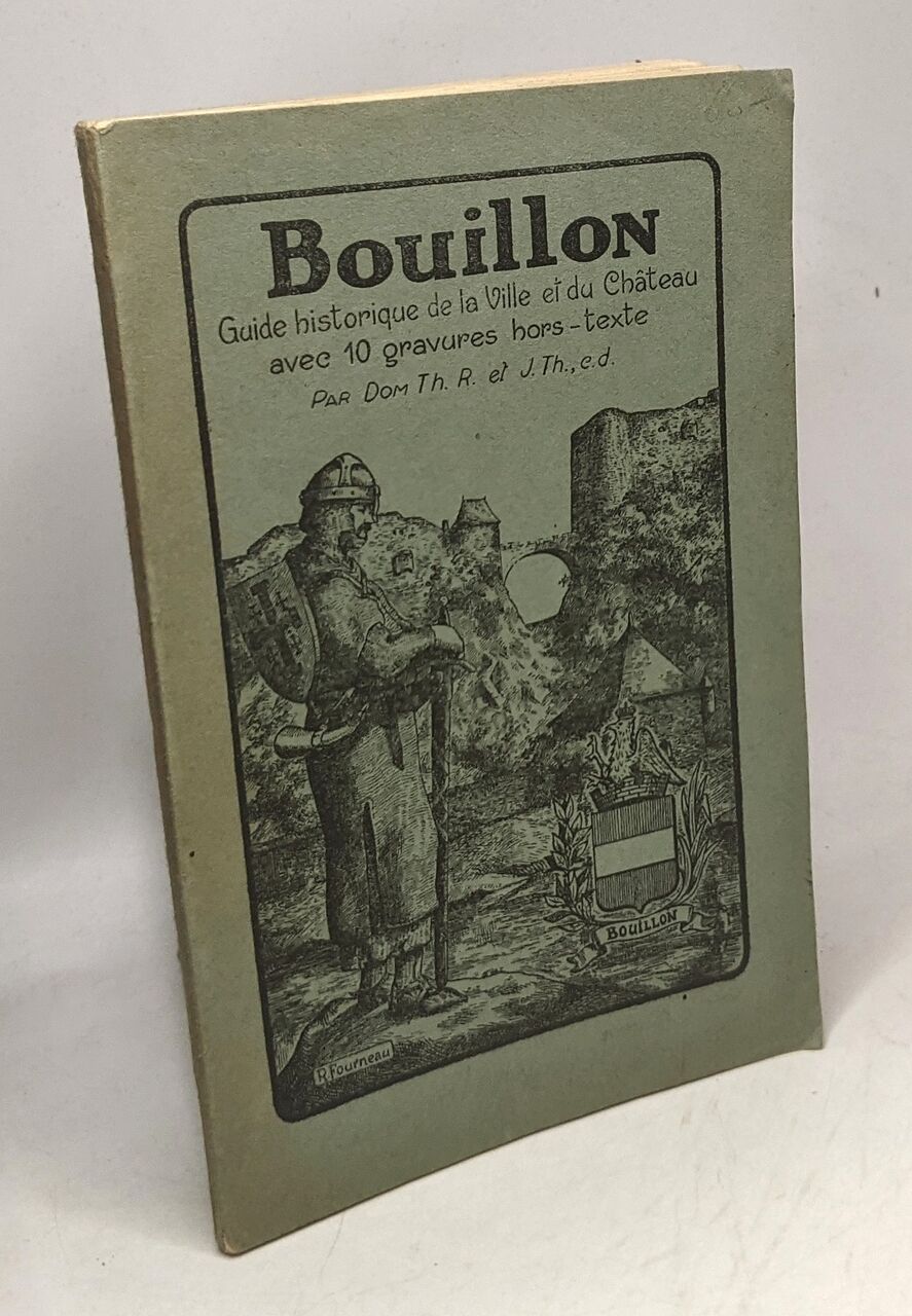 Bouillon & son Chateau - guide historique de la ville et du château de ...