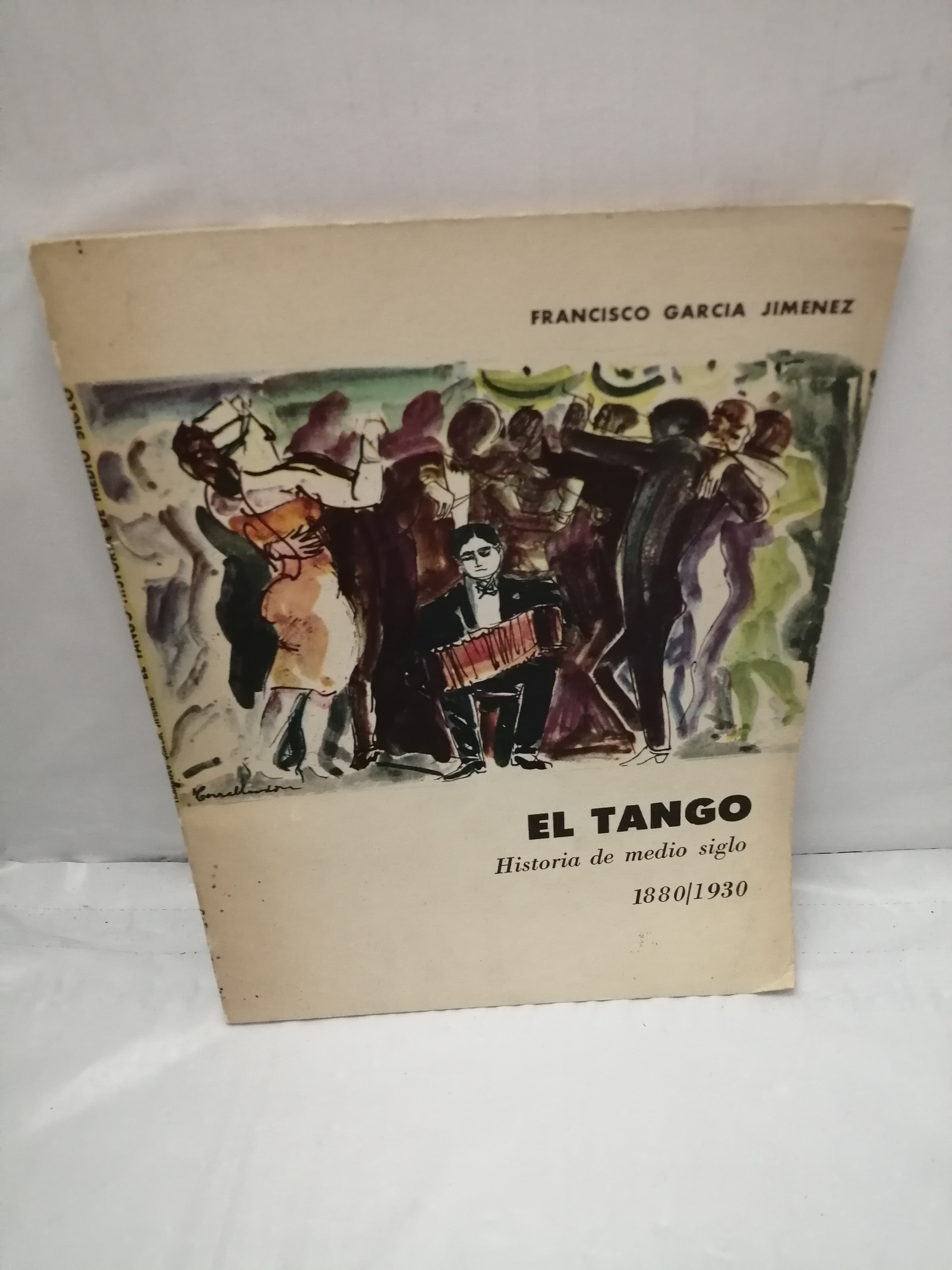El Tango. Historia de medio siglo 1880-1930 de Francisco García Jiménez ...