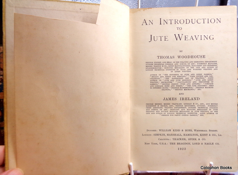 An Introduction To Jute Weaving. by Woodhouse, Thomas & Ireland, James ...