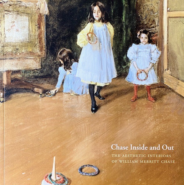 Chase Inside and Out: the Aesthetic Interiors of William Merritt Chase ...