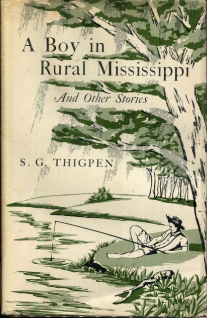 A boy in rural Mississippi & other stories, by S.G. Thigpen: Very Good ...