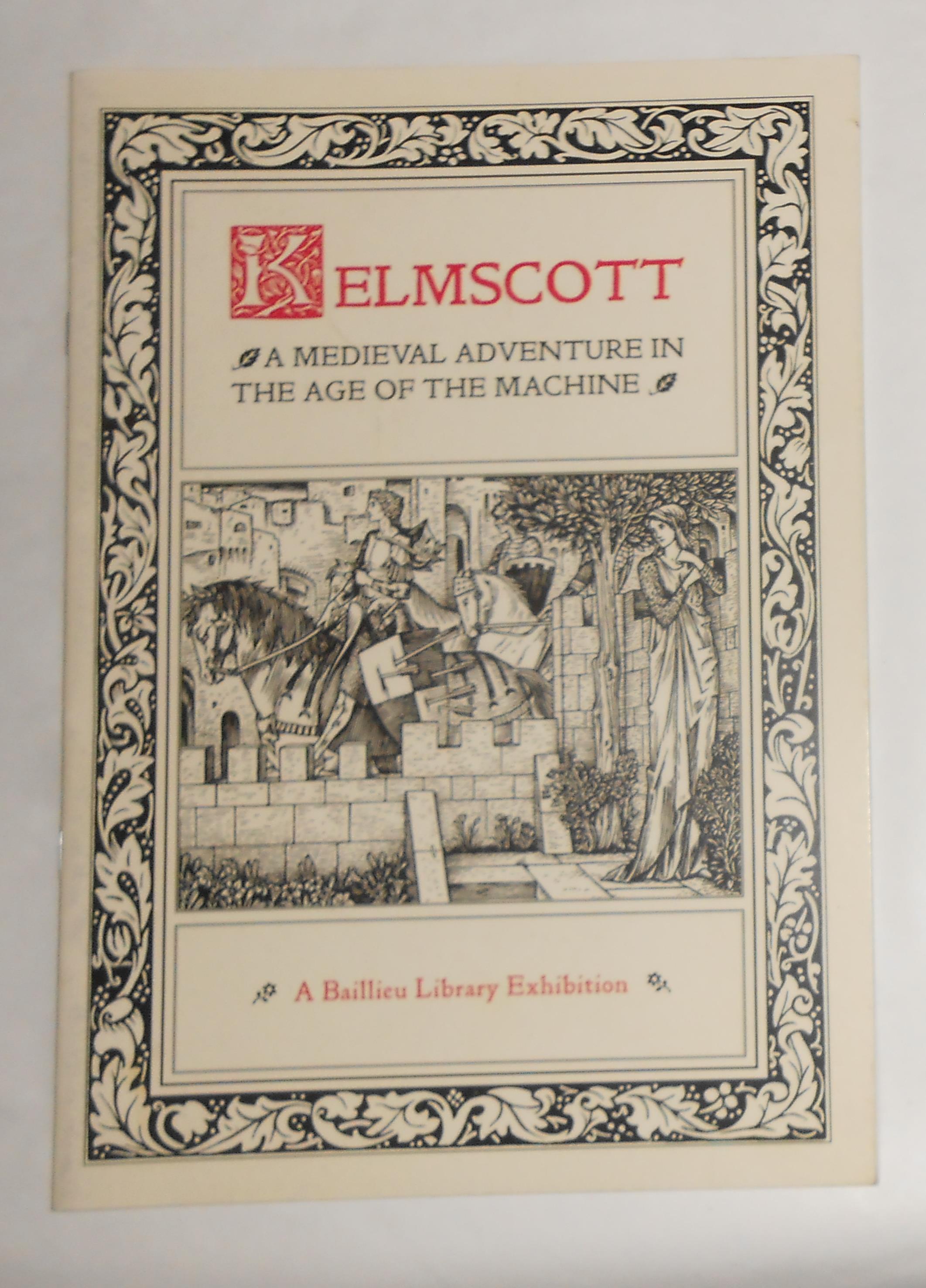 Kelmscott - A Medieval Adventure in the Age of the Machine - A Baillieu ...
