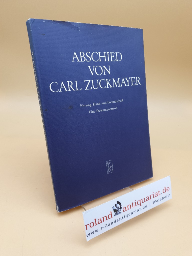 Abschied von Carl Zuckmayer ; Ehrung, Dank u. Freundschaft ; e ...
