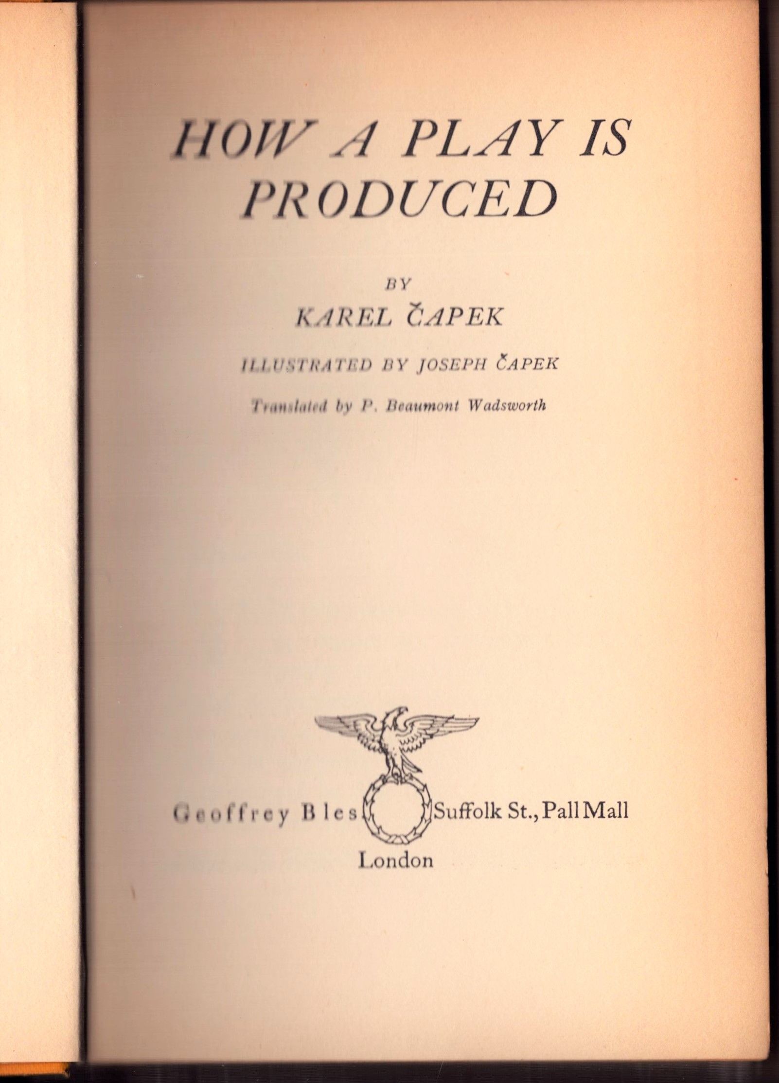 How a Play is Produced by Capek, Karel: Very Good Hardcover (1928 ...