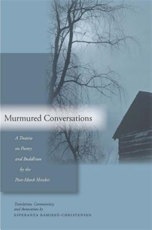 Murmured Conversations : A Treatise on Poetry and Buddhism by the Poet ...