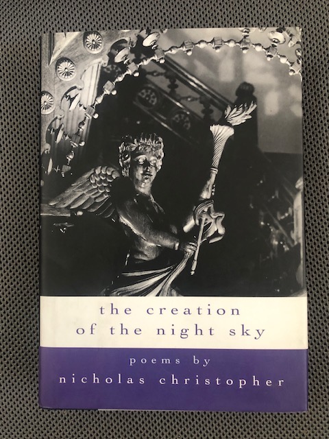 The Creation of the Night Sky: Poems by Christopher, Nicholas: As New ...