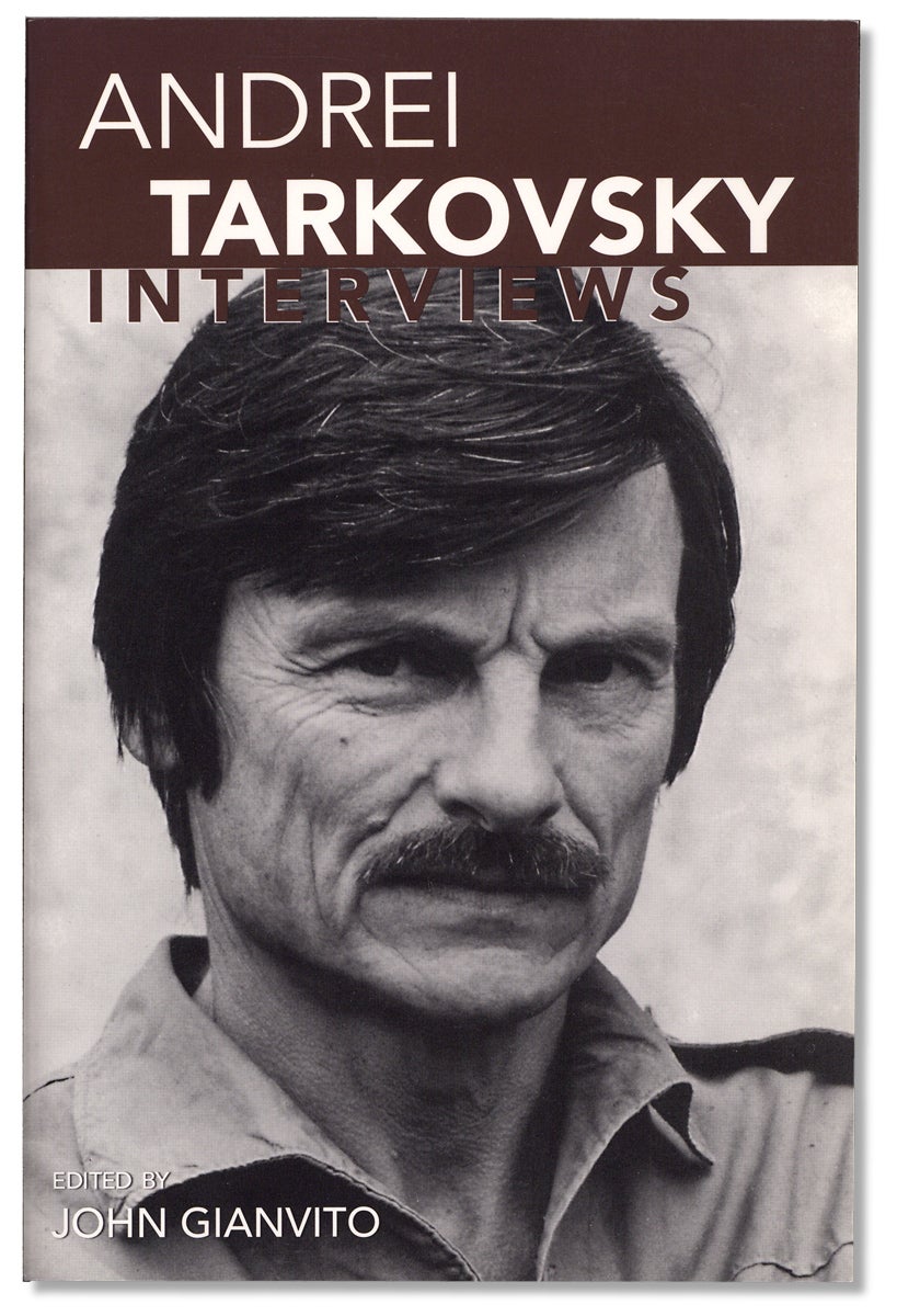 Andrei Tarkovsky: Interviews by Andrei Tarkovsky; John Gianvito, editor | Ian Brabner, Rare ...