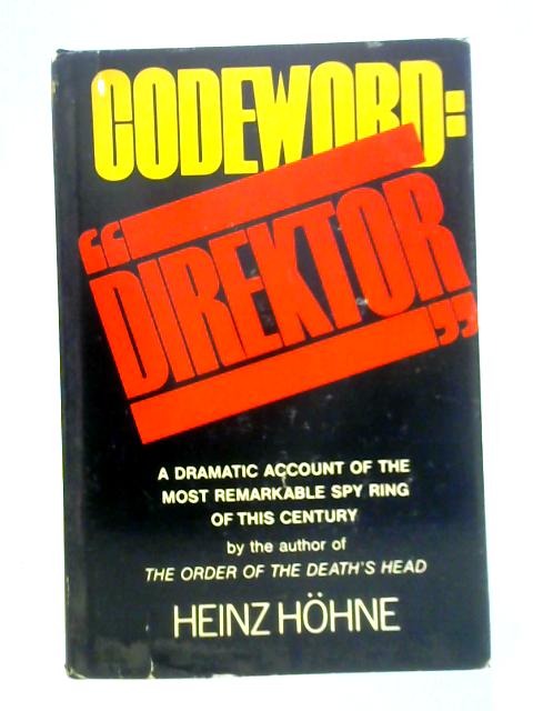 Codeword: Direktor - the Story of the Red Orchestra by Heinz Hohne ...