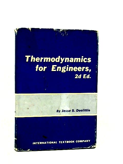 Thermodynamics for Engineers by Jesse S Doolittle: Good (1964) | World ...