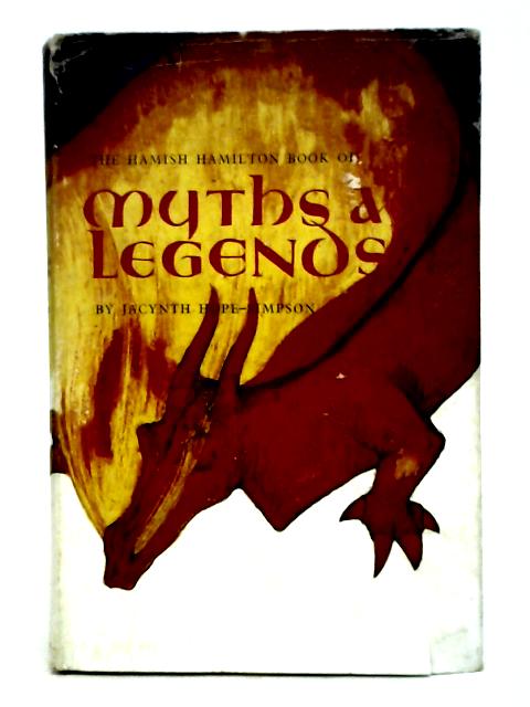 The Hamish Hamilton Book of Myths and Legends by Jacynth Hope Simpson ...