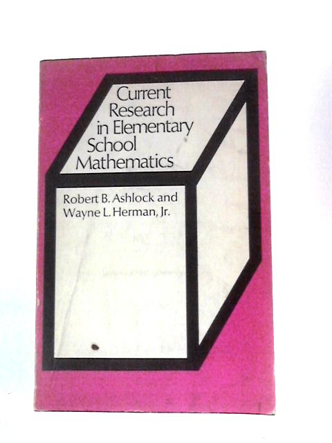 Current Research in Elementary School Mathematics by Robert B.Ashlock ...