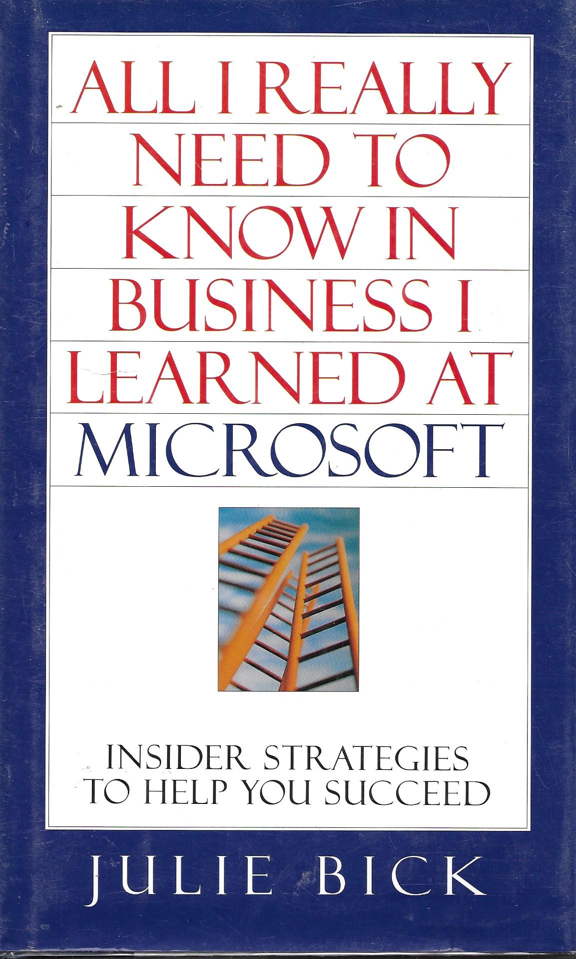 All I Really Need To Know In Business I Learned At Microsoft: Insider ...