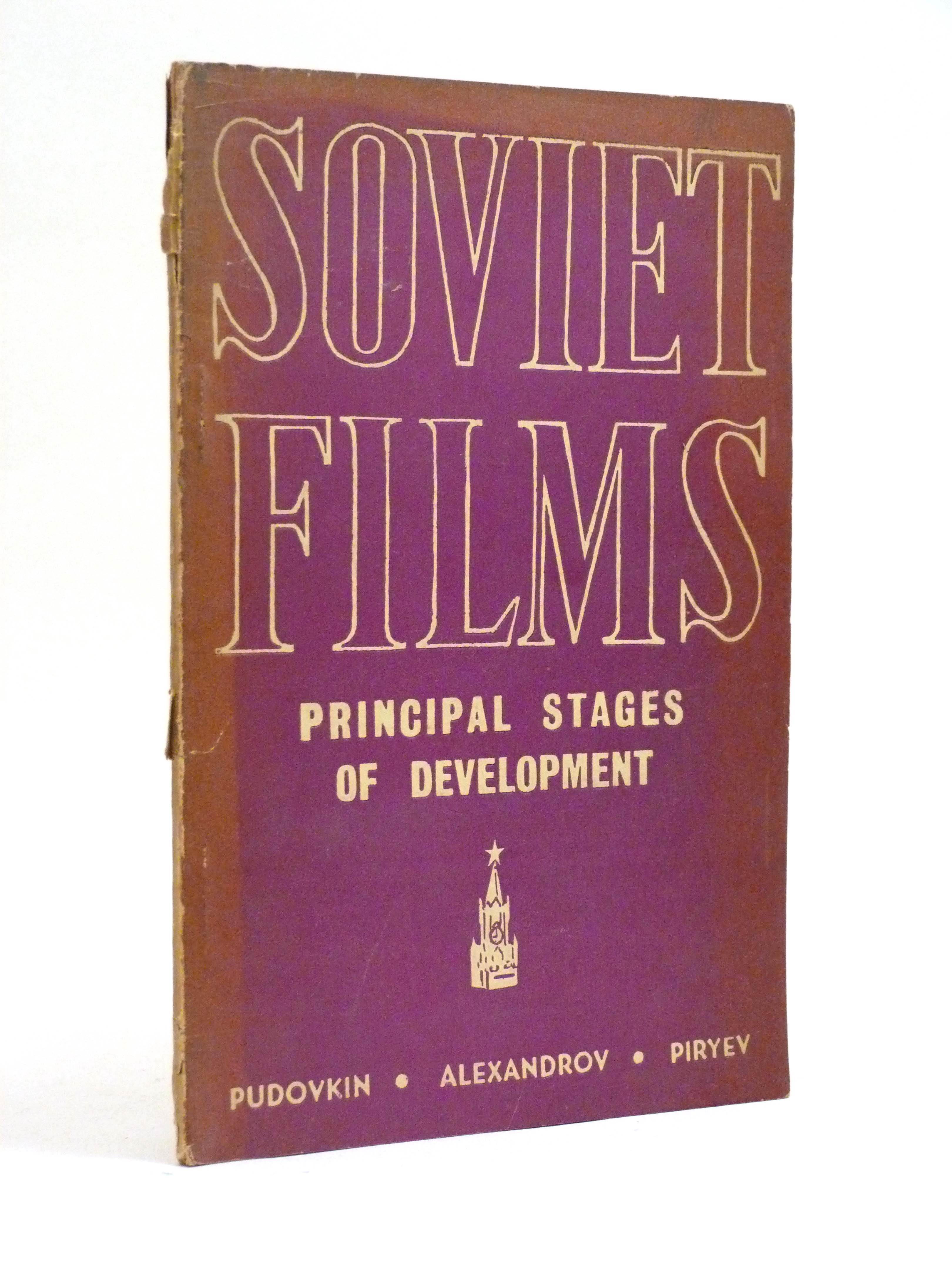Soviet Films, Principal Stages of Development by Vsevolod Pudovkin, Grigori Aleksandrov, and ...