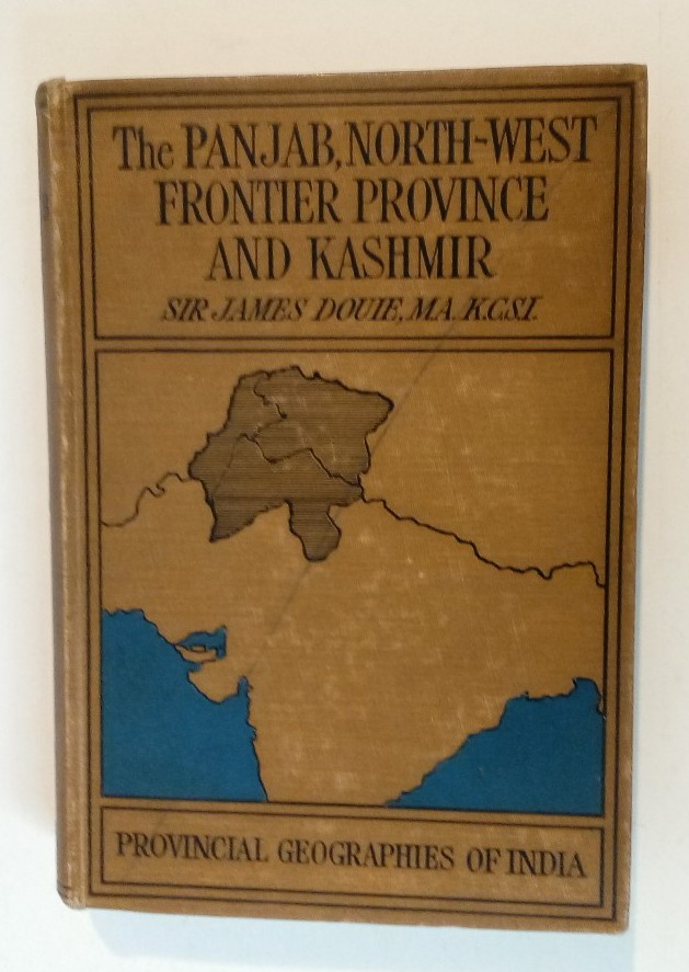 The Panjab, North-West Frontier Province and Kashmir. by Douie, James ...