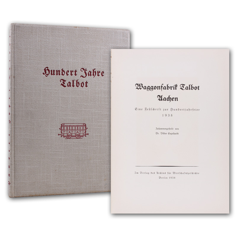 Waggonfabrik Talbot Aachen. Eine Festschrift zur Hundertjahrfeier 1938 ...