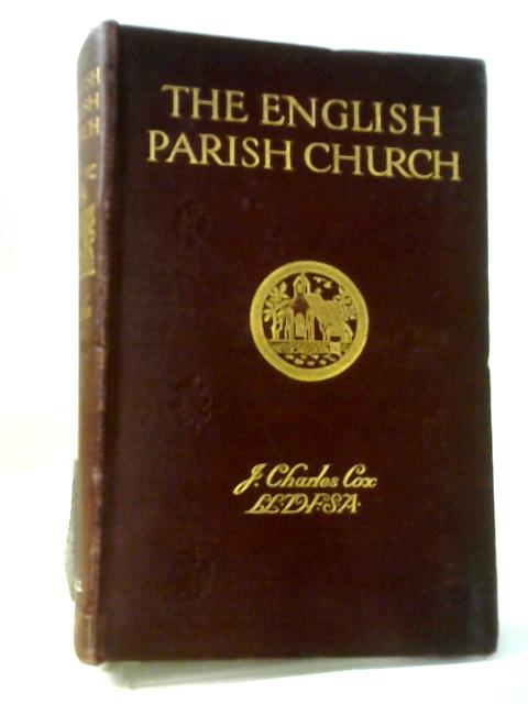 The English Parish Church: An Account Of The Chief Building Types & Of ...