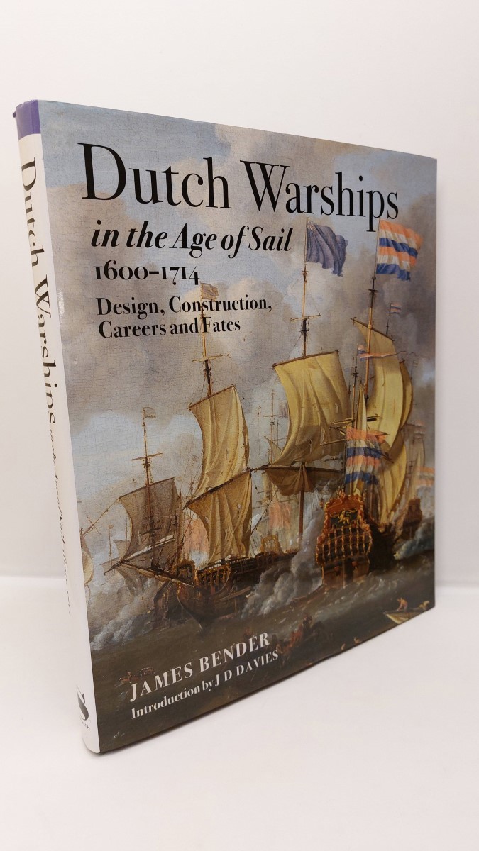 Dutch Warships in the Age of Sail 1600 - 1714 Design, Construction ...