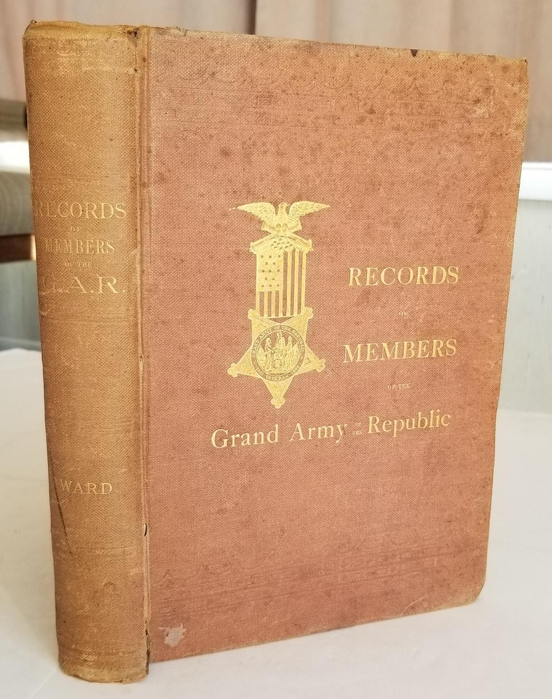 Records of Members of the Grand Army of the Republic With a Complete ...
