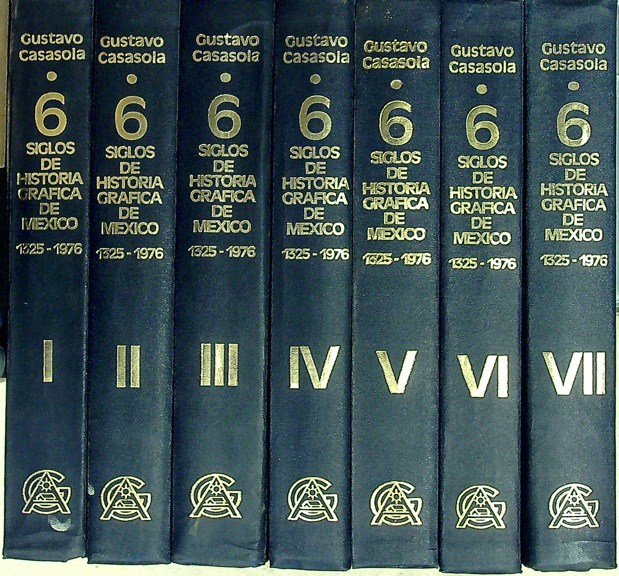 Seis siglos de historia gra?fica de Me?xico, 1325-1970 (7 volumes) by ...