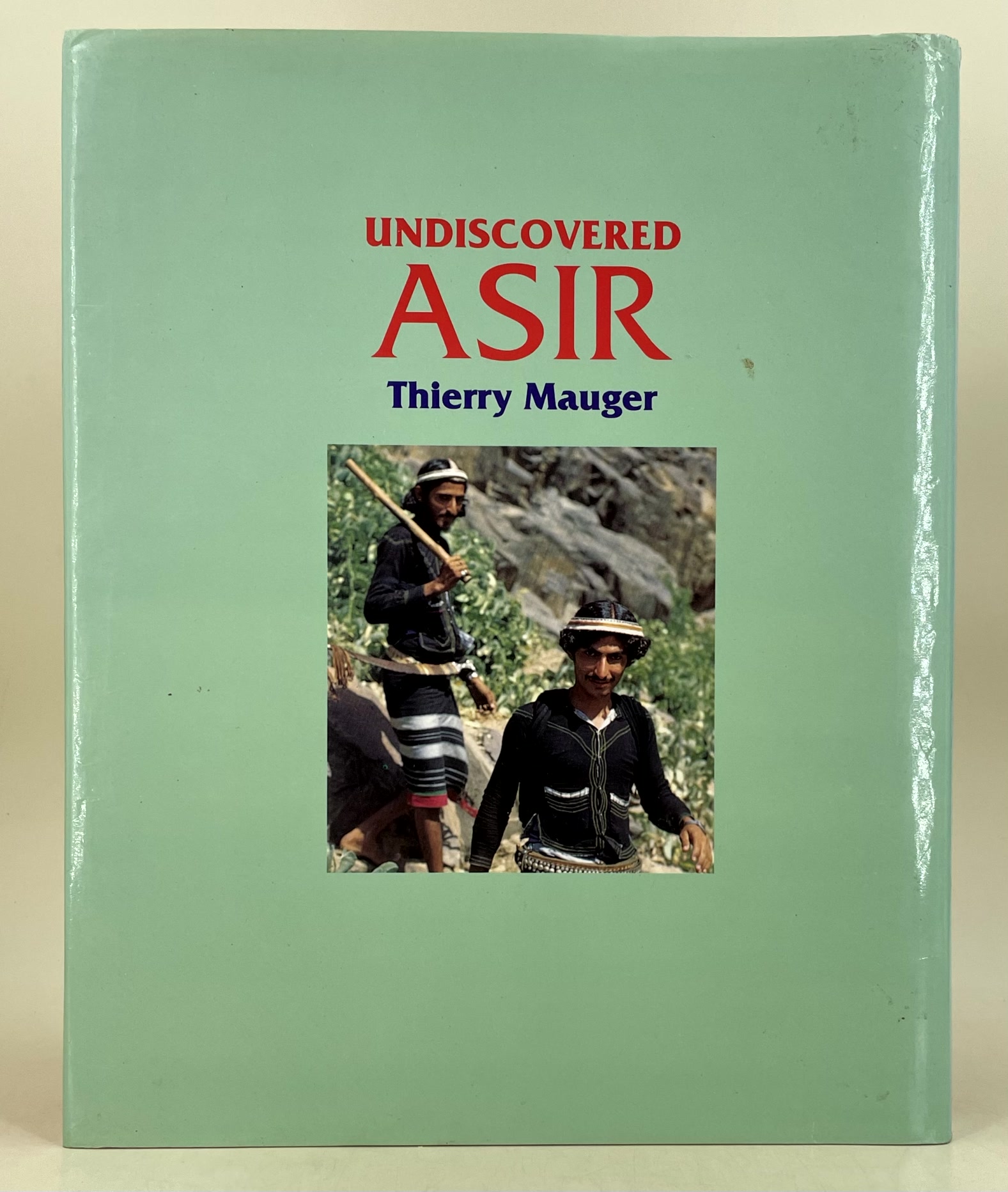 Undiscovered Asir by Mauger, Thierry: Fine Hardcover (1993) 1st Edition ...