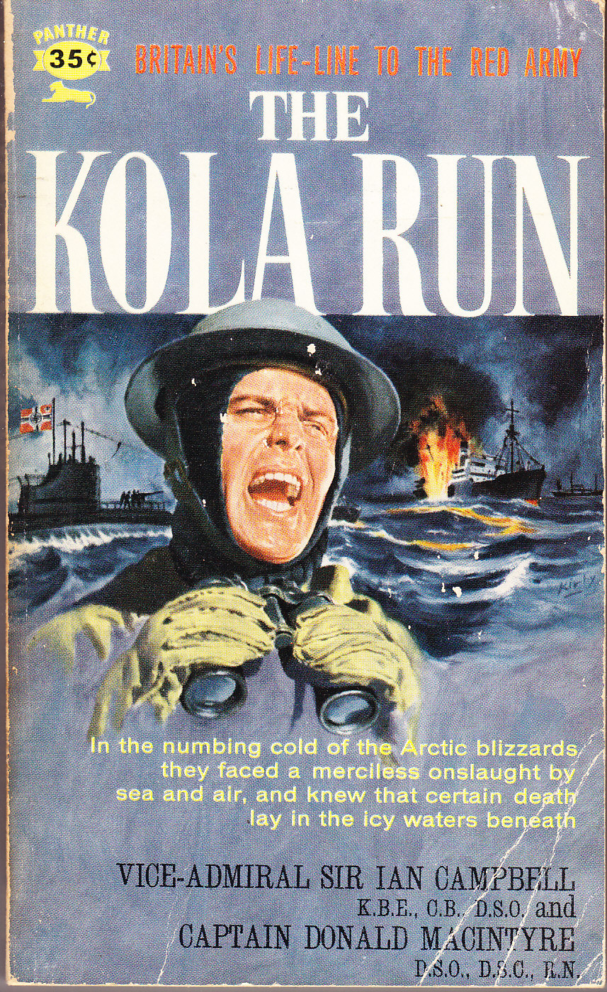 The Kola Run by Campbell, Vice-Admiral Sir Ian & Captain Donald ...