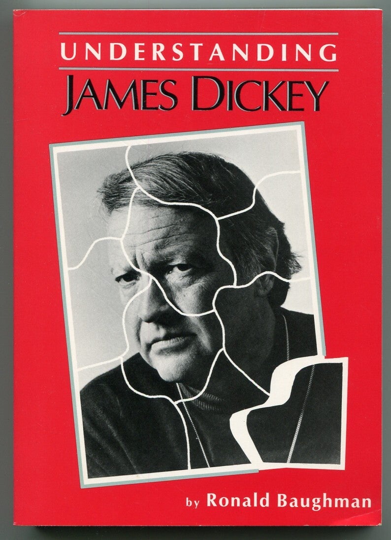 Understanding James Dickey by BAUGHMAN, Ronald: Good Softcover (1985) | Between the Covers-Rare ...