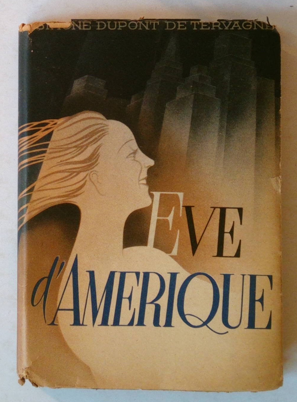 Eve d'Amerique by Simone Dupont de Tervagne: Good Soft cover (1943 ...