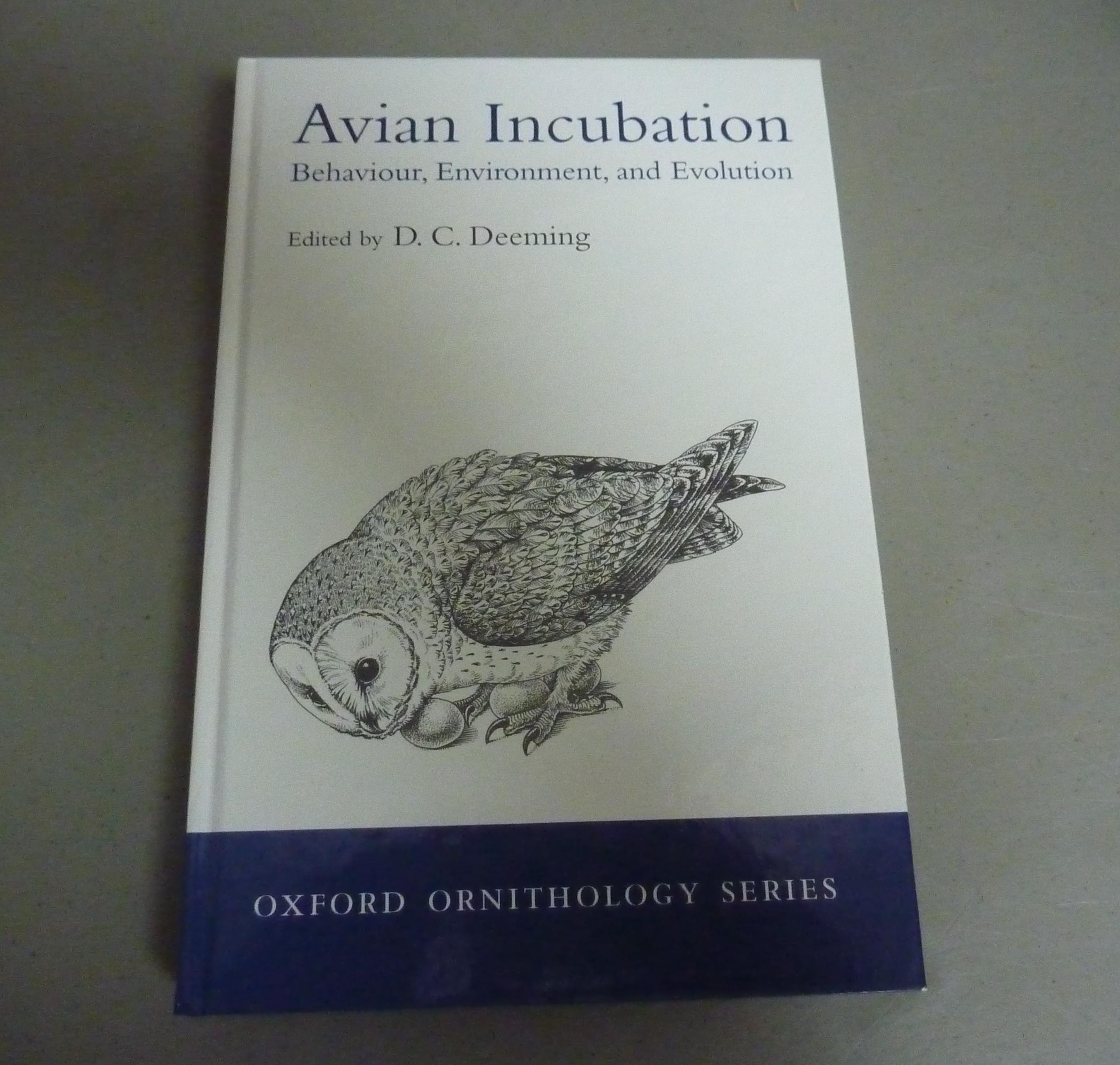 Avian Incubation: Behaviour, Environment, and Evolution by Deeming, DC ...